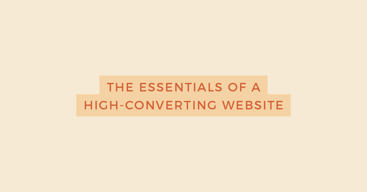 The Essentials of a High-Converting Website Design - Dana Gray Studio
